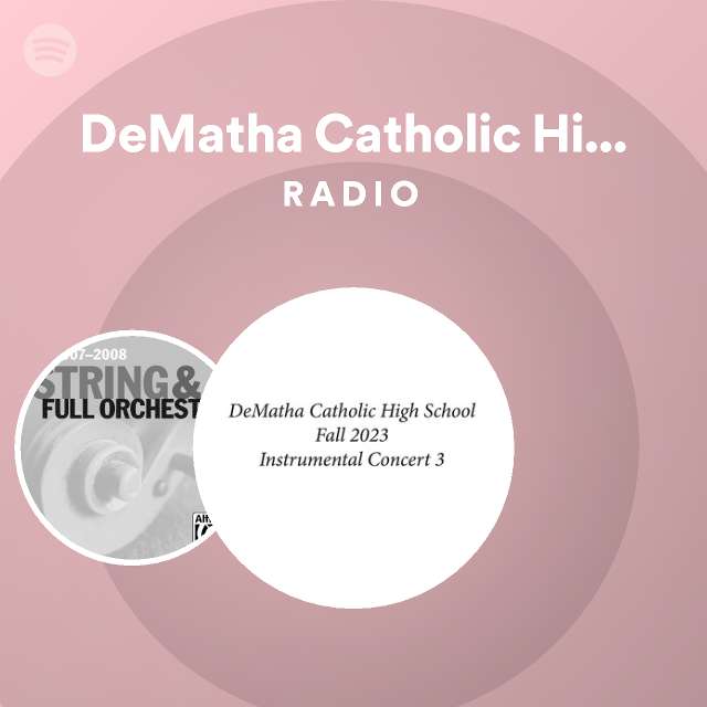 DeMatha Catholic High School Sinfonia Radio | Spotify Playlist