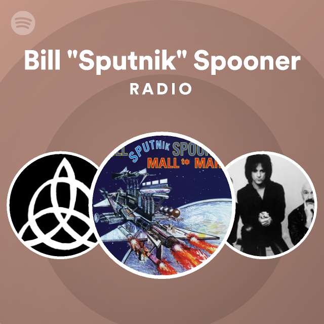 Bill "Sputnik" Spooner Radio | Spotify Playlist