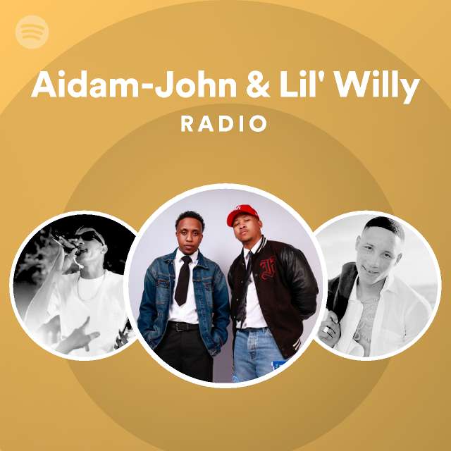 Aidam-John & Lil' Willy Radio - playlist by Spotify | Spotify