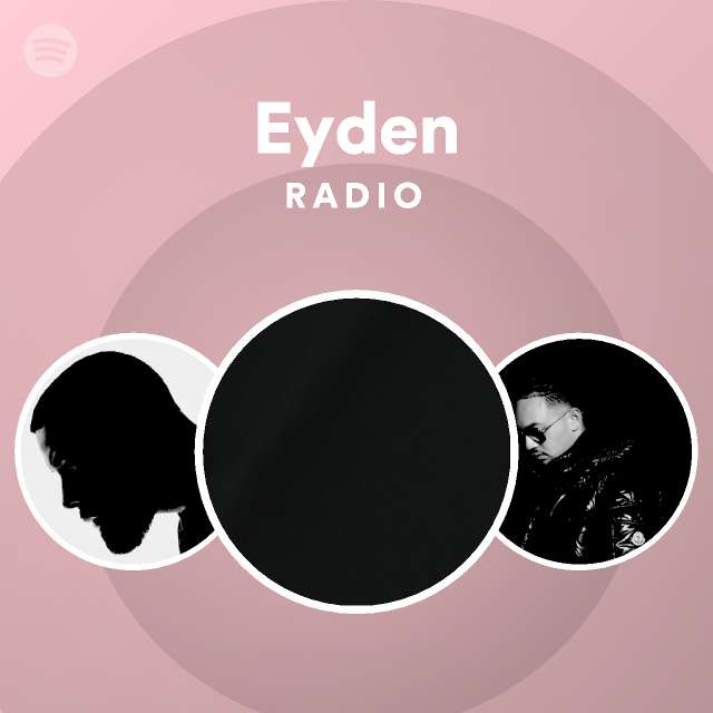 Eyden Radio - playlist by Spotify | Spotify
