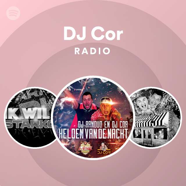 DJ Cor Radio - playlist by Spotify | Spotify