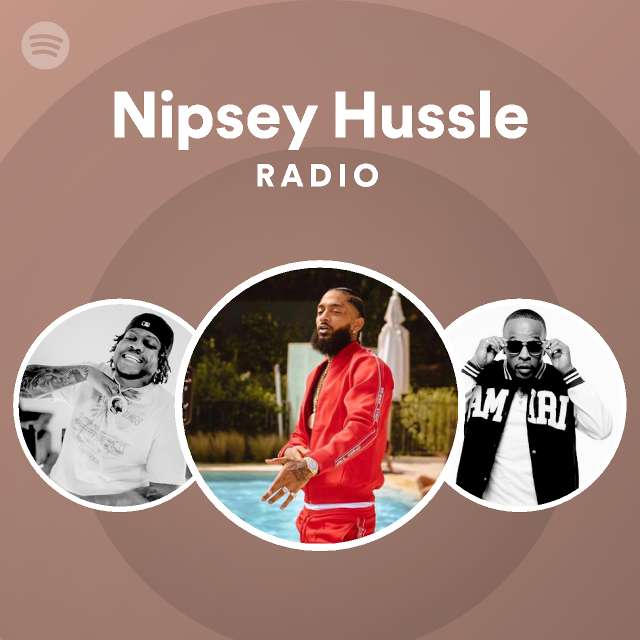 Nipsey Hussle Radio - playlist by Spotify | Spotify