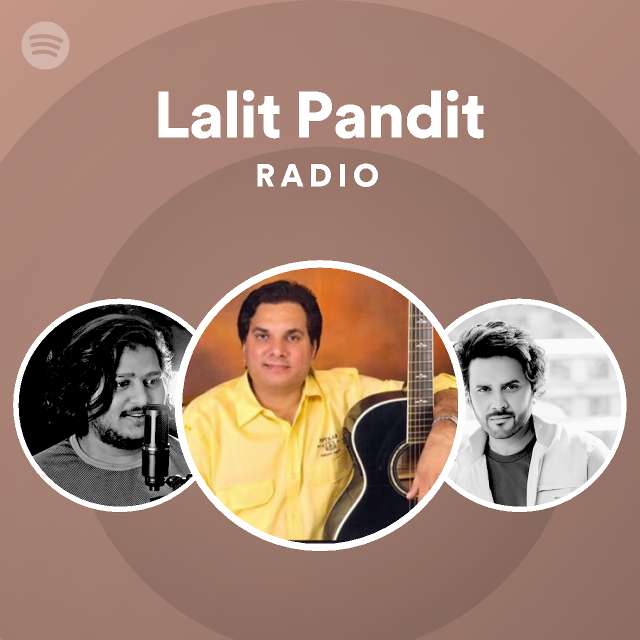 Lalit Pandit Radio | Spotify Playlist