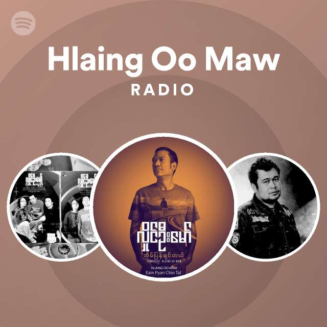 Hlaing Oo Maw Radio - playlist by Spotify | Spotify