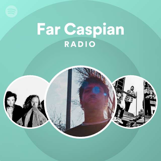 Far Caspian | Spotify - Listen Free