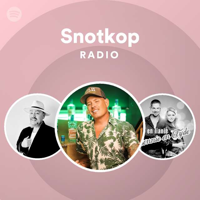 Snotkop Radio - playlist by Spotify | Spotify