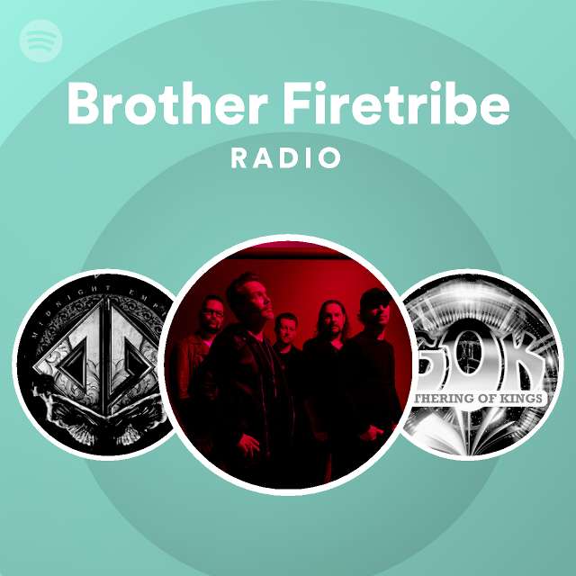Brother Firetribe Radio - playlist by Spotify | Spotify