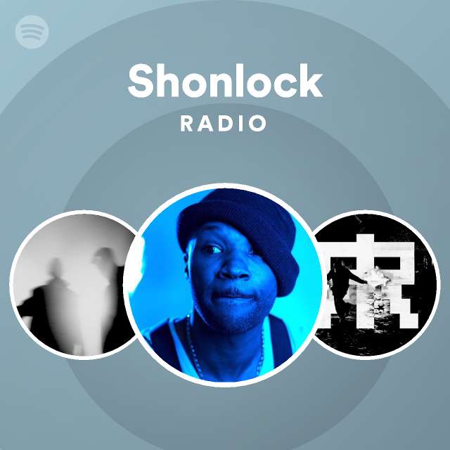 Shonlock Radio - playlist by Spotify | Spotify