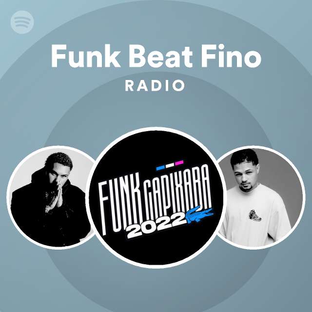 Funk Beat Fino Radio - playlist by Spotify | Spotify