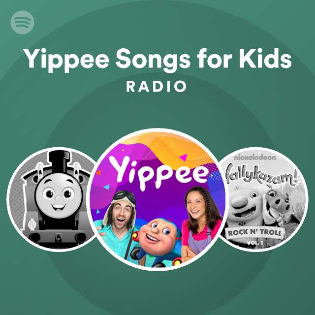 Yippee Songs for Kids Radio - playlist by Spotify | Spotify