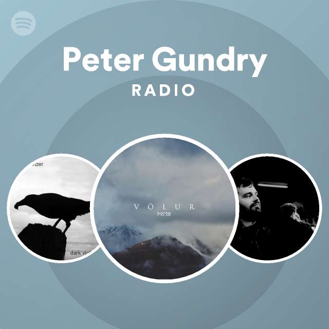 Peter Gundry Radio - playlist by Spotify | Spotify