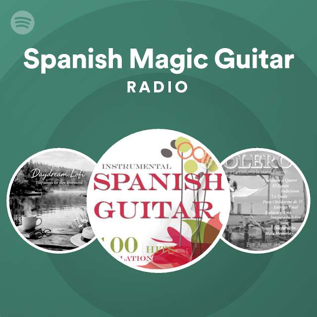 Spanish Magic Guitar Radio - playlist by Spotify | Spotify