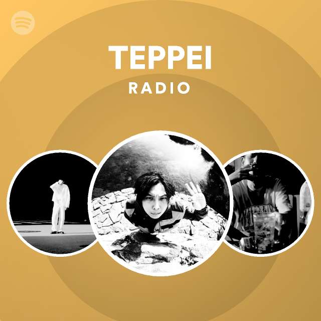 TEPPEI Radio | Spotify Playlist