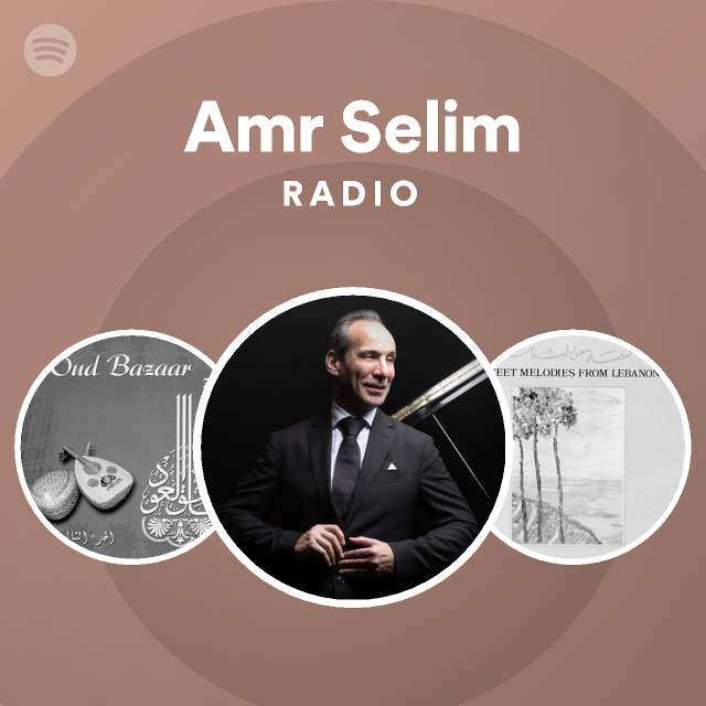Amr Selim Radio - playlist by Spotify | Spotify