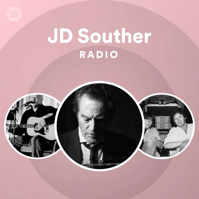 JD Souther Radio - playlist by Spotify | Spotify