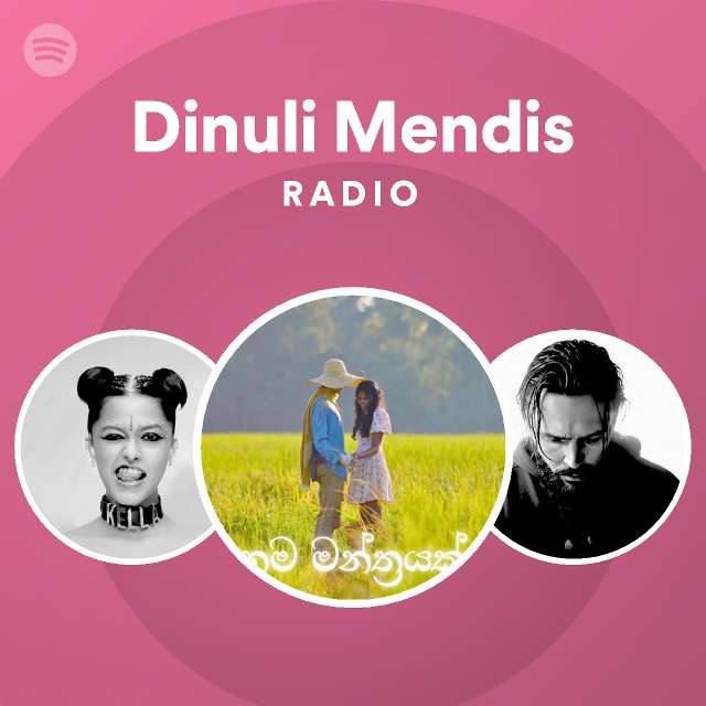 Dinuli Mendis Radio - playlist by Spotify | Spotify