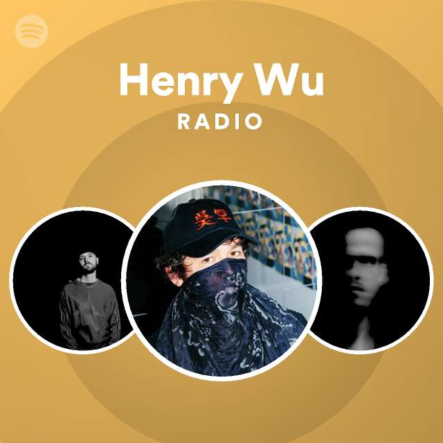 Henry Wu Radio | Spotify Playlist