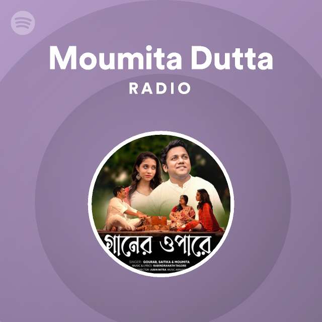 Moumita Dutta Radio - playlist by Spotify | Spotify