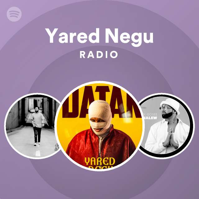 Yared Negu Radio - playlist by Spotify | Spotify