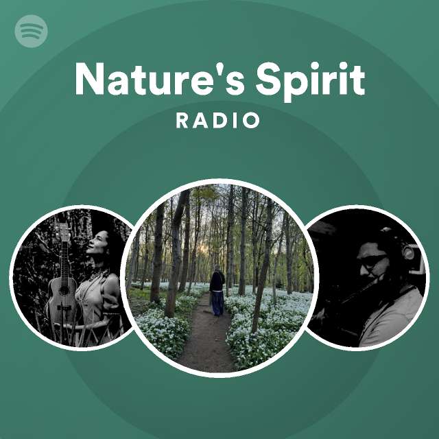 Nature's Spirit Radio - playlist by Spotify | Spotify