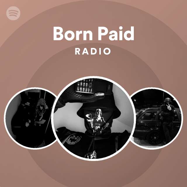 Born Paid Radio | Spotify Playlist