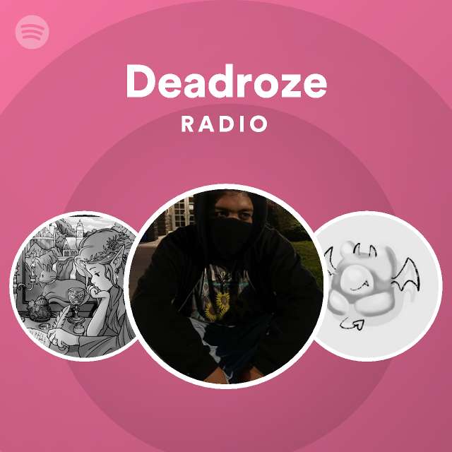 Deadroze Radio - playlist by Spotify | Spotify