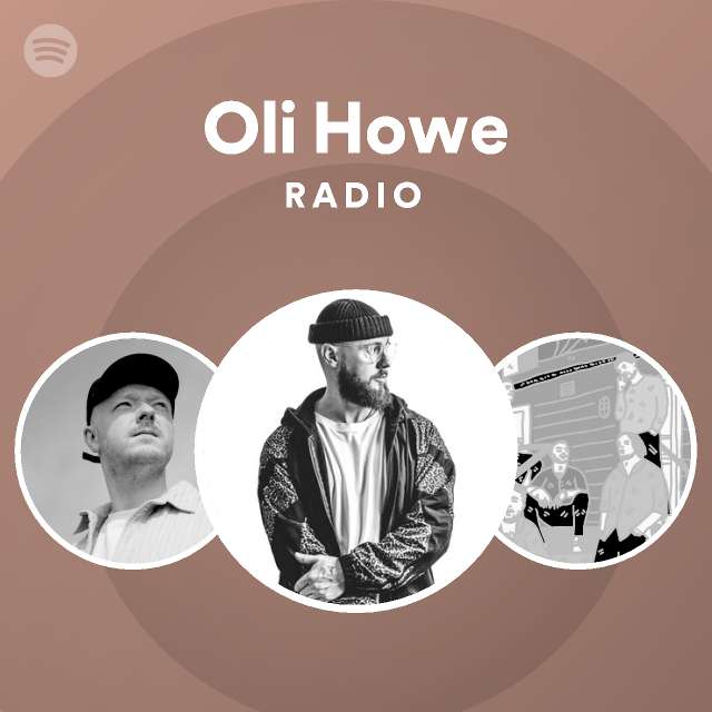 Oli Howe Radio - playlist by Spotify | Spotify