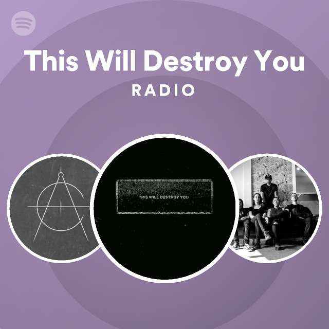 This Will Destroy You Radio | Spotify Playlist