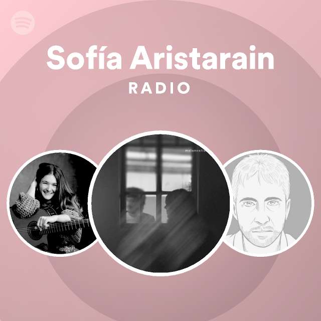 Sofía Aristarain Radio - playlist by Spotify | Spotify
