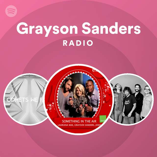 Grayson Sanders Radio - playlist by Spotify | Spotify