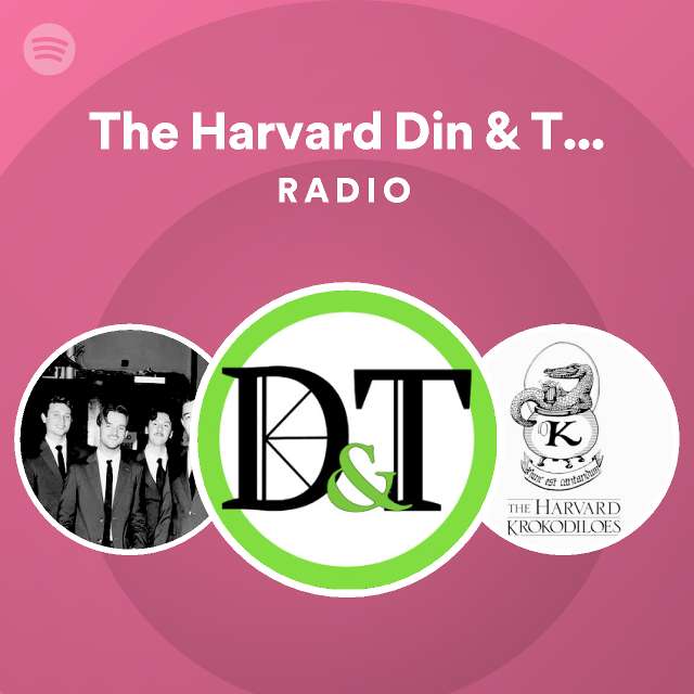 The Harvard Din & Tonics Radio | Spotify Playlist