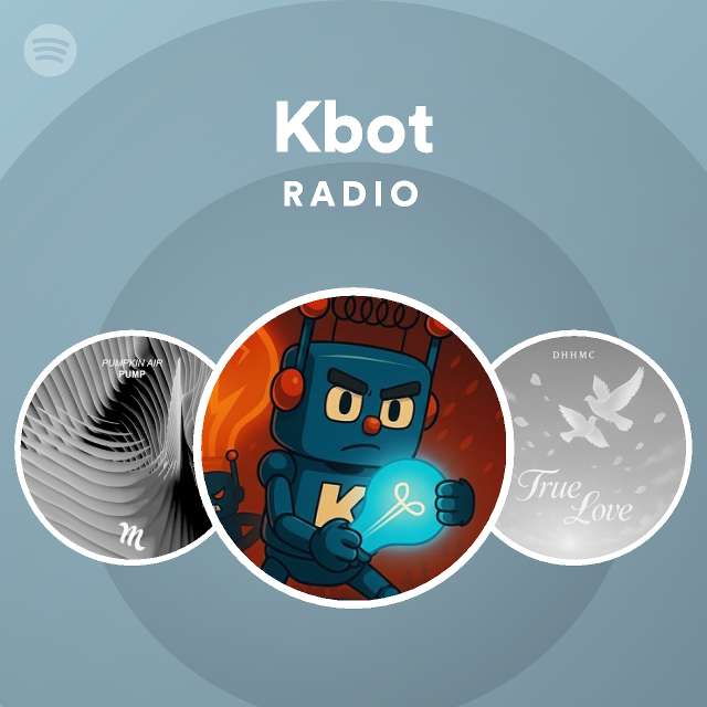 Kbot Radio - playlist by Spotify | Spotify