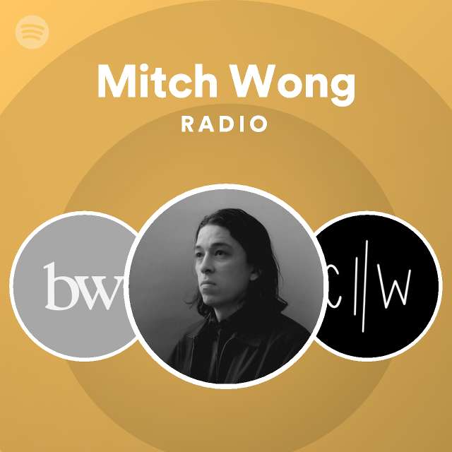 Mitch Wong Radio - playlist by Spotify | Spotify