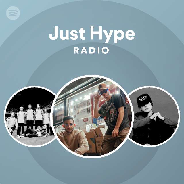 Just Hype Radio - playlist by Spotify | Spotify