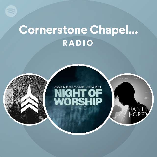 Cornerstone Chapel Worship Radio - playlist by Spotify | Spotify