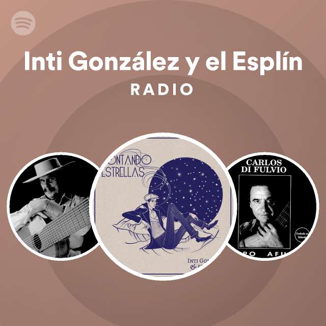 Inti González y el Esplín Radio - playlist by Spotify | Spotify