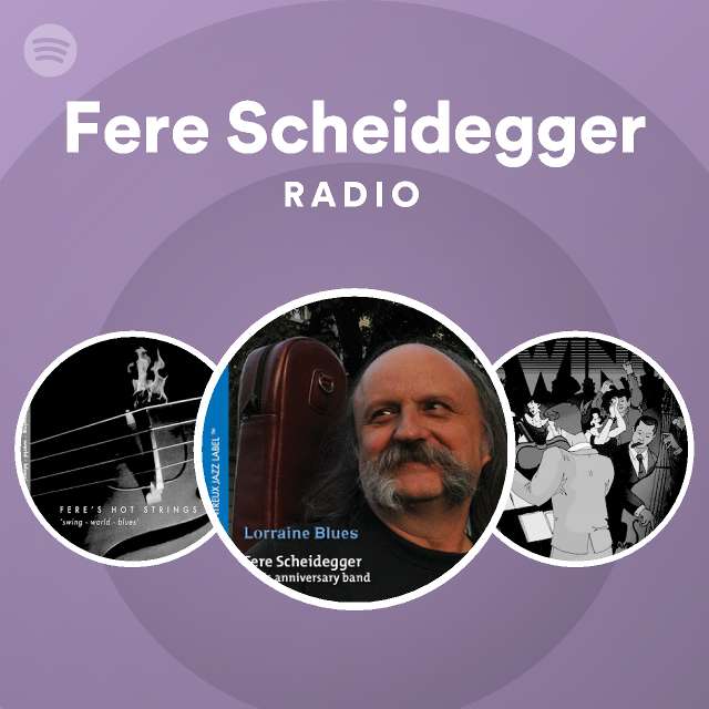 Fere Scheidegger Radio | Spotify Playlist