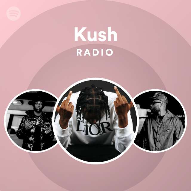 Kush | Spotify