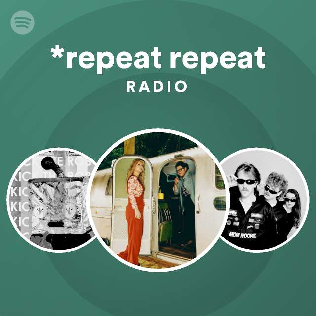 *repeat repeat | Spotify