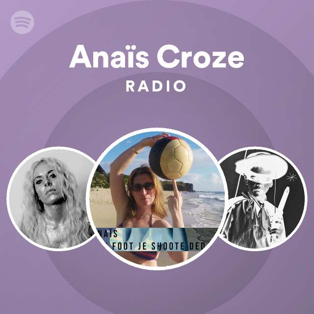 Anaïs Croze Radio - playlist by Spotify | Spotify