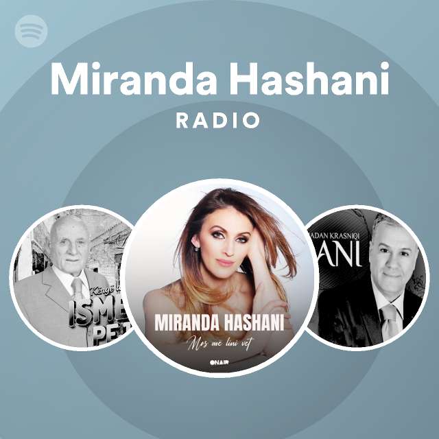 Miranda Hashani Radio - playlist by Spotify | Spotify