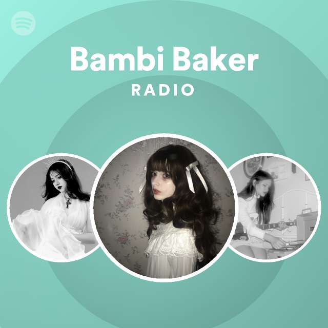 Bambi Baker Radio - playlist by Spotify | Spotify