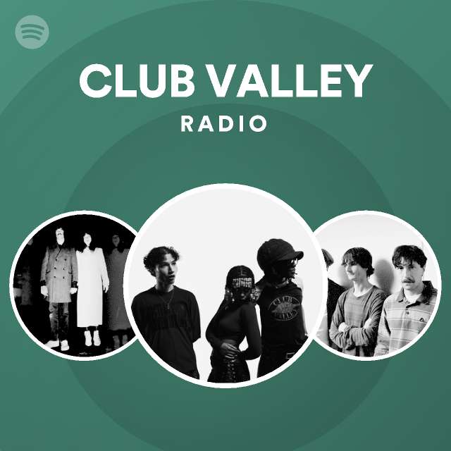CLUB VALLEY Radio | Spotify Playlist
