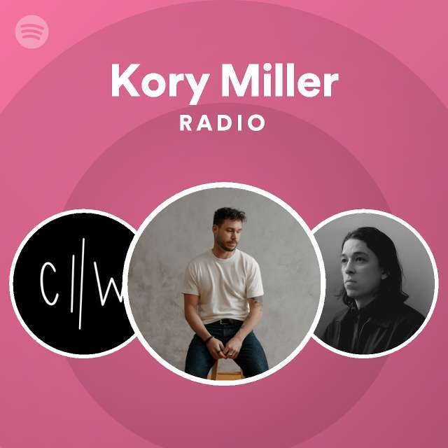 Kory Miller Radio - playlist by Spotify | Spotify