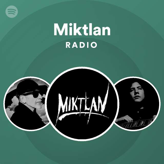 Miktlan Radio - playlist by Spotify | Spotify