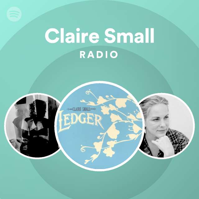 Claire Small Radio | Spotify Playlist