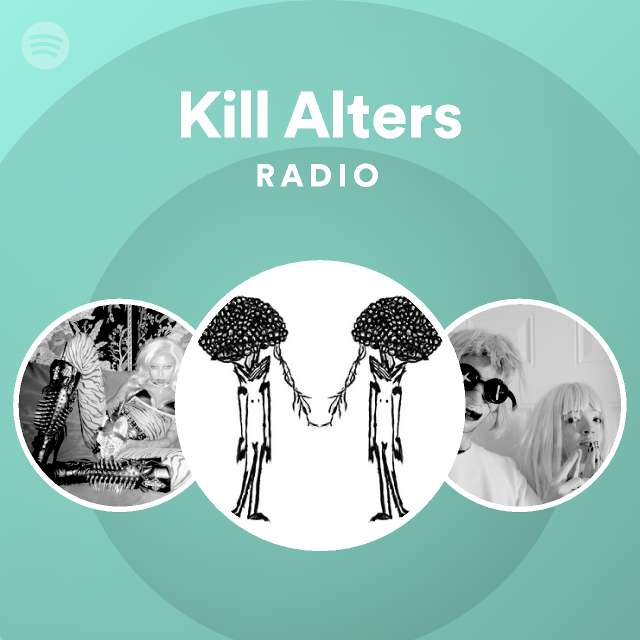Kill Alters | Spotify