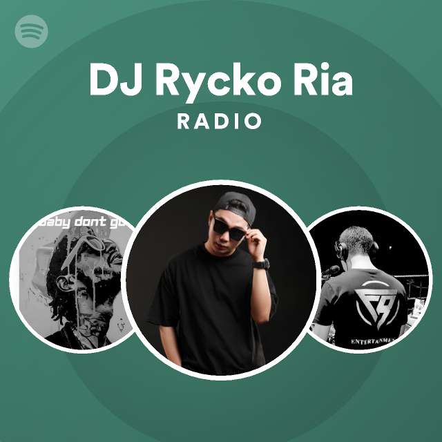 DJ Rycko Ria Radio - playlist by Spotify | Spotify