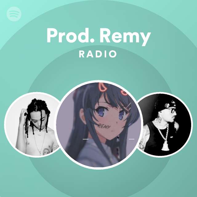 Prod. Remy Radio - playlist by Spotify | Spotify