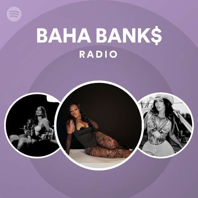 BAHA BANK$ | Spotify - Listen Free